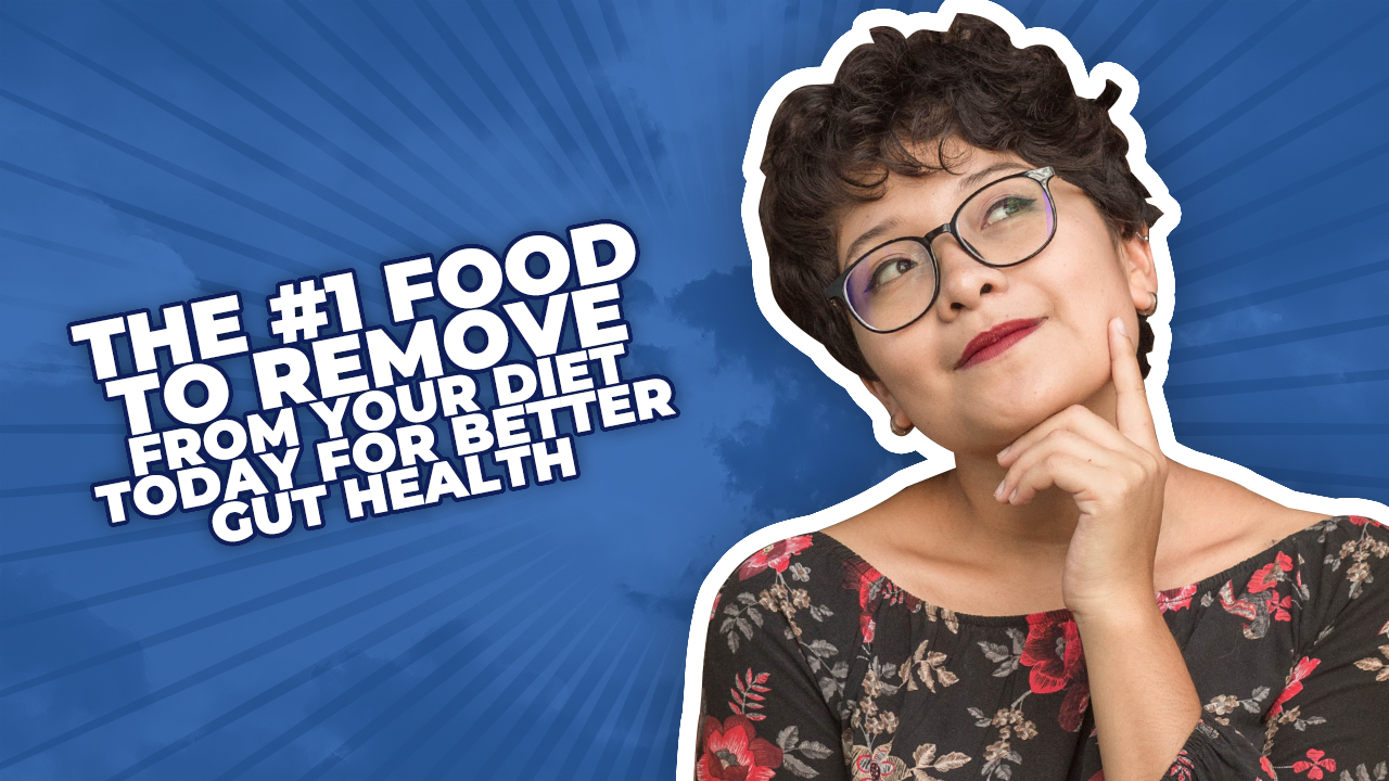 The #1 Food To Remove From Your Diet TODAY For Better Gut Health - The ...