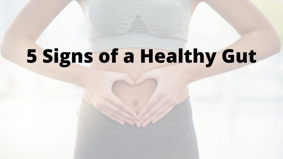 5 Signs of a Healthy Gut - The Center for Functional Health