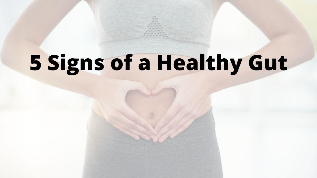 5 Signs of a Healthy Gut - The Center for Functional Health